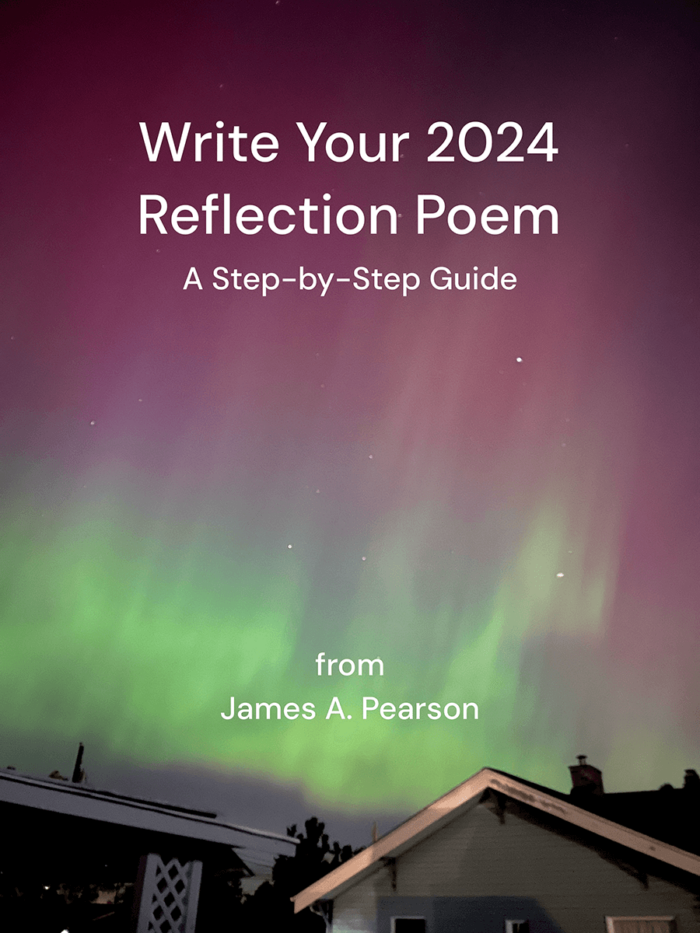 Write Your Year-End Reflection Poem - James A. Pearson